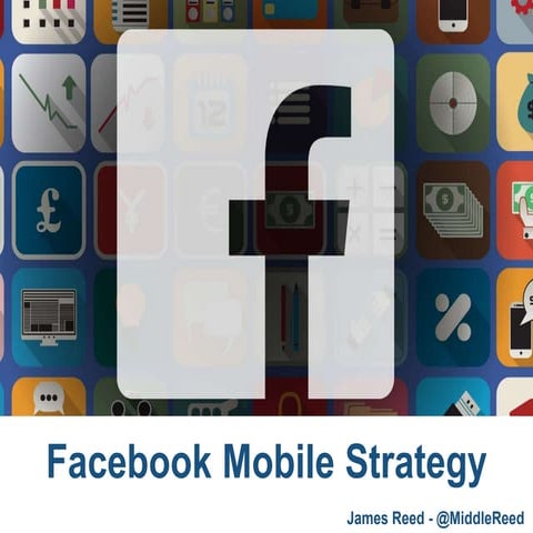 Facebook Mobile Strategy | PPT
