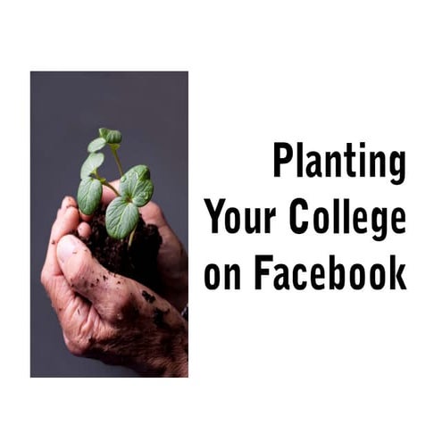 Planting your community college on Facebook | PDF | Social Networking ...