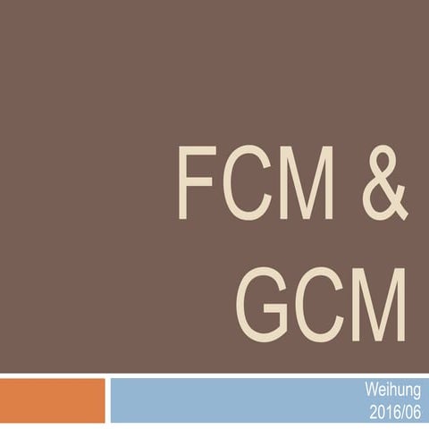 FCM & GCM | PPT