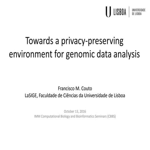 Towards a privacy-preserving environment for genomic data analysis | PPT