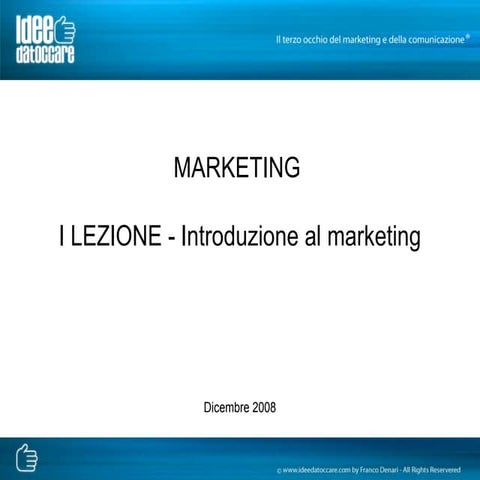 Franco Denari - Corso Marketing Lezione I e II | PPT