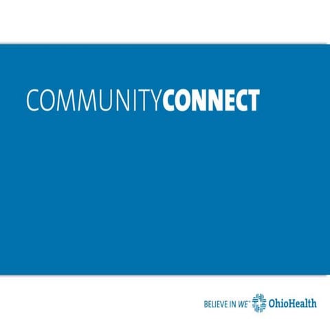 OhioHealth Community Connect Overview - Support Meeting-090816 | PPTX ...