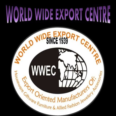 WORLD WIDE EXPORT CENTRE | PPTX