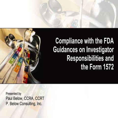 Compliance with the FDA Guidances on Investigator Responsibilities and ...