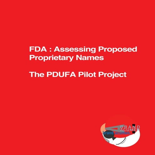 FDA: Assessing Proposed Proprietary Names: The PDUFA Pilot Project | PDF