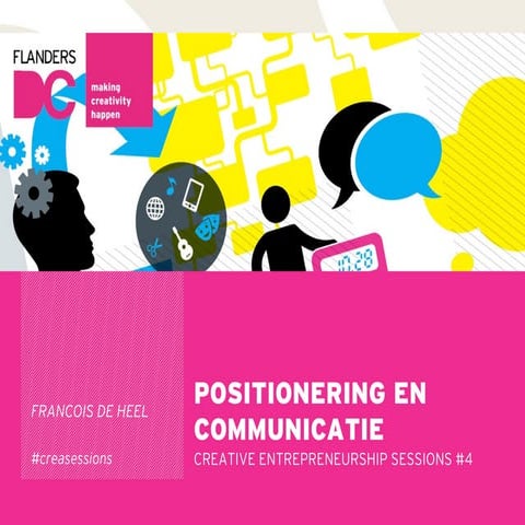 Positionering en communicatie - Creative Entrepreneurship Session #4 | PDF