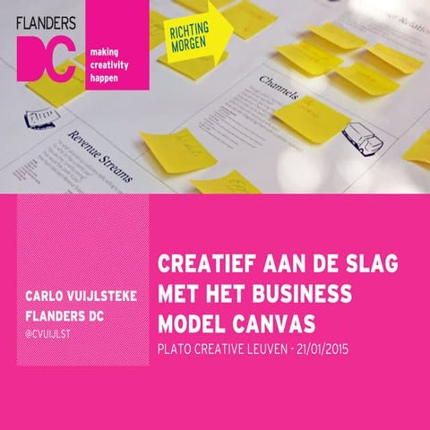 Creatief aan de slag met het Business Model Canvas (Carlo Vuijlsteke) | PDF