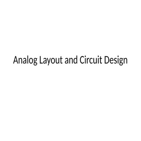 Analog Layout basic Analog Layout basic Analog Layout basic | PPTX
