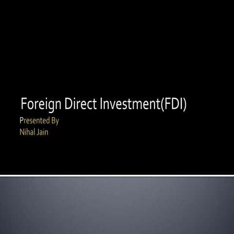 Fdi (Foreign Direct Investment) a cool and simple PPT which can be used as a business ...