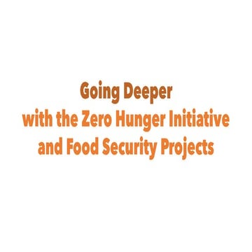 Going Deeper with the Zero Hunger Initiative and Food Security Projects ...