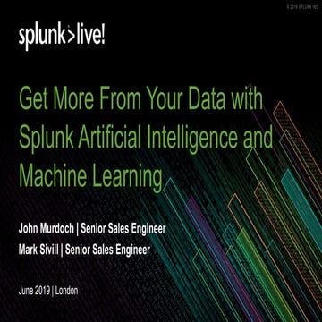Get More From Your Data with Splunk AI + ML | PPTX