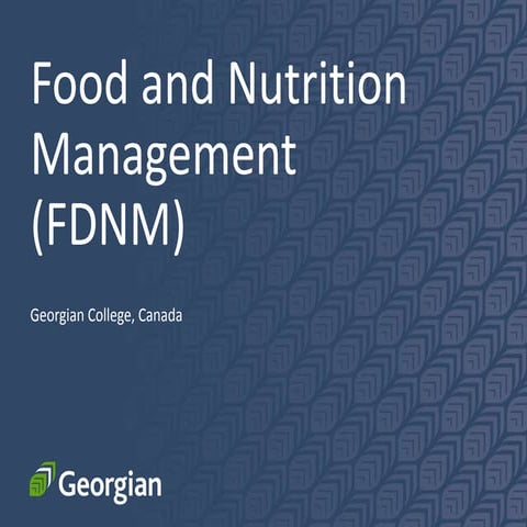 Food and Nutrition Management (FDNM) at Georgian College, Canada | PPTX