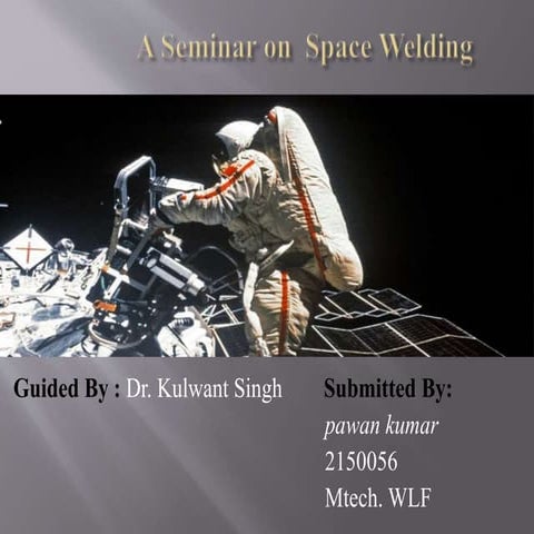 Welding in space | PPTX