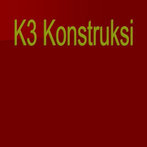 k3-konstruksi-baru1.ppt