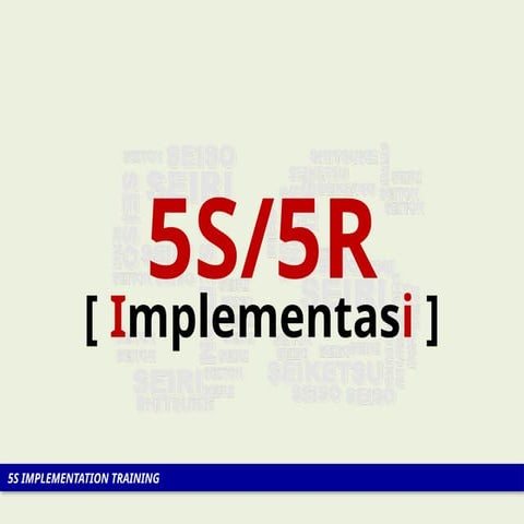 Implementasi 5S/5R di Perusahaan + Contoh2 Penerapannya | PPTX