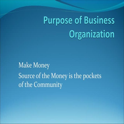 Purpose of Business Organization | PPT