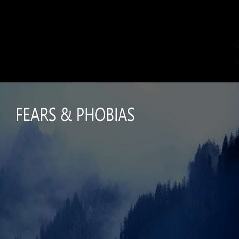 fears and phobias and how to deal with them.pptx