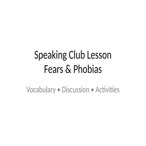 Fears_and_PhobiasThe presentation is for speaking | PPTX