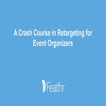 A Crash Course in Retargeting for Event Organizers | PPTX