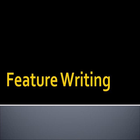 Feature Writing | PPT