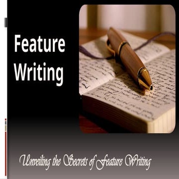 Feature-Writing and its Basic Elements, Tips, and Examples | PPTX