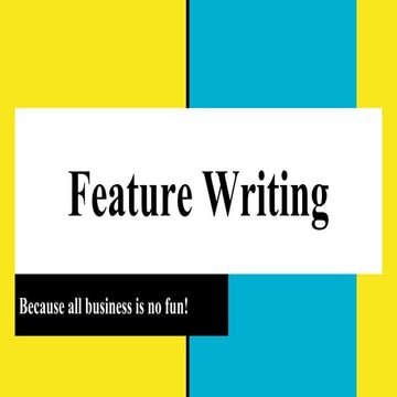 Feature-Writing-PowerPoint-Day-1.pptx