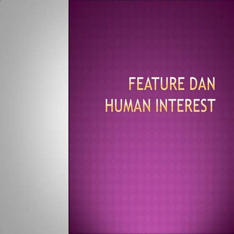 Feature dan human interest | PPTX