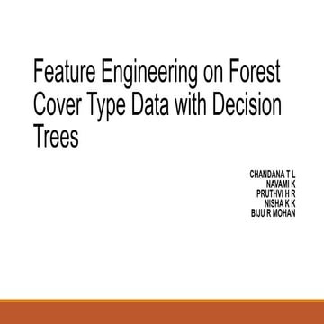 Feature Engineering on Forest Cover Type Data with Decision Trees | PPTX