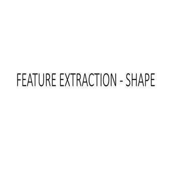 Feature Extraction in image processing- Shape.pptx