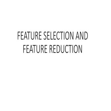 FEATURE SELECTION AND FEATURE REDUCTION.pptx