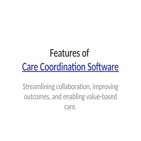 Features_of_Care_Coordination_Software.pptx