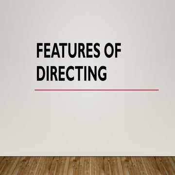 FEATURES OF DIRECTING.pptx features of directing | PPTX