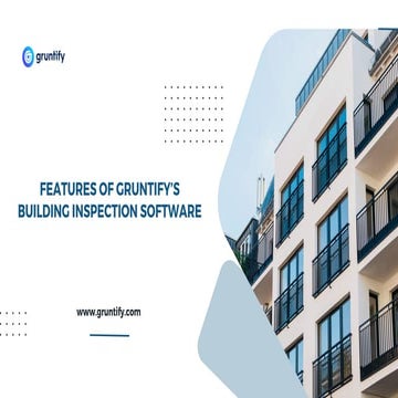 Features Of Gruntify’s Building Inspection Software | PPT