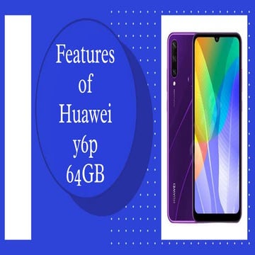 Features of huawei y6p 64 gb | PPT