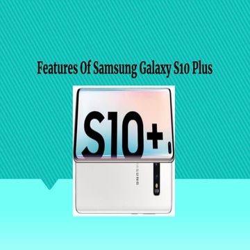 Features Of Samsung Galaxy S10 Plus | PDF