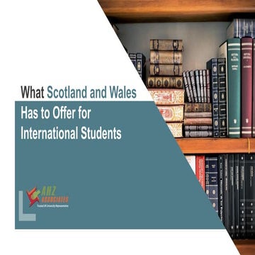 What Scotland and Wales Have to Offer for International Students? | PPT