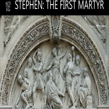 Acts 7:54-8:1a ~ Stephen: The First Christian Martyr | PPTX