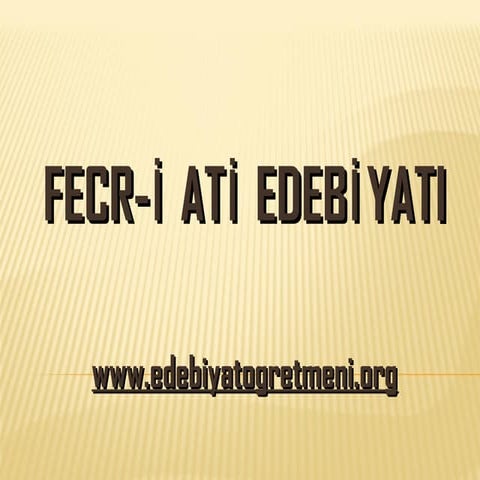 Fecr i ati edebiyatı | PPT