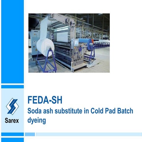 Feda sh - Soda Ash substitute in cold pad batch dyeing | PPTX