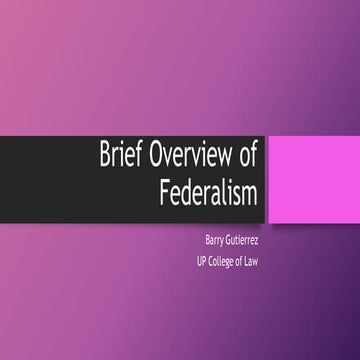 Federalism overview by Atty. Barry Gutierrez | PDF