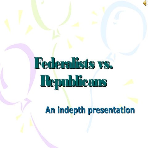 Federalists vs. Republicans | PPT