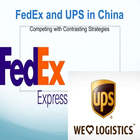 FedEx & UPS competing with contrasting strategies | PPT