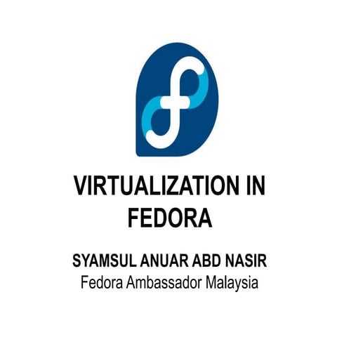 A Brief on Fedora 12 Virtualization Technologies | PPT