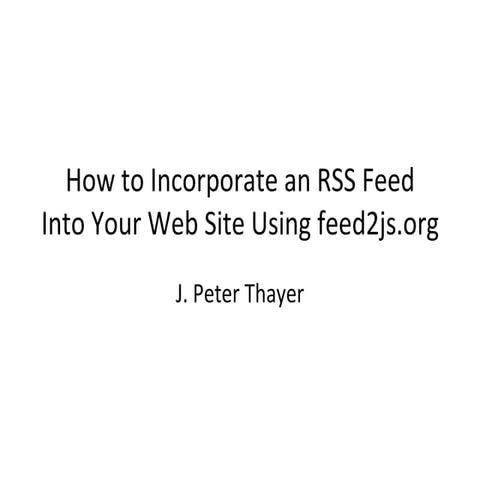 How to incorporate RSS feeds into your web site using feed2js.org