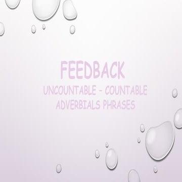 FEEDBACK - UNCOUNTABLE - ADVERBIALS PHRASES.pptx