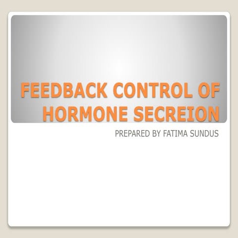 FEEDBACK CONTROL OF HORMONE SECRETION.pptx