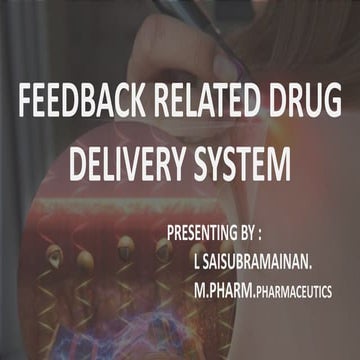 FEEDBACK REGULATED DRUG DELIVERY SYSTEM.pptx