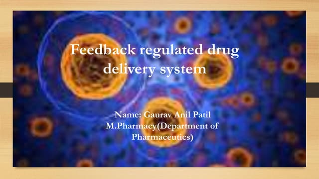 Feedback regulated drug delivery systems | PPTX