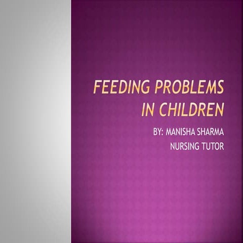 Feeding problems in children | PPTX