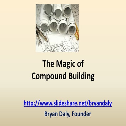 The power of one and the magic of compound building | PPTX